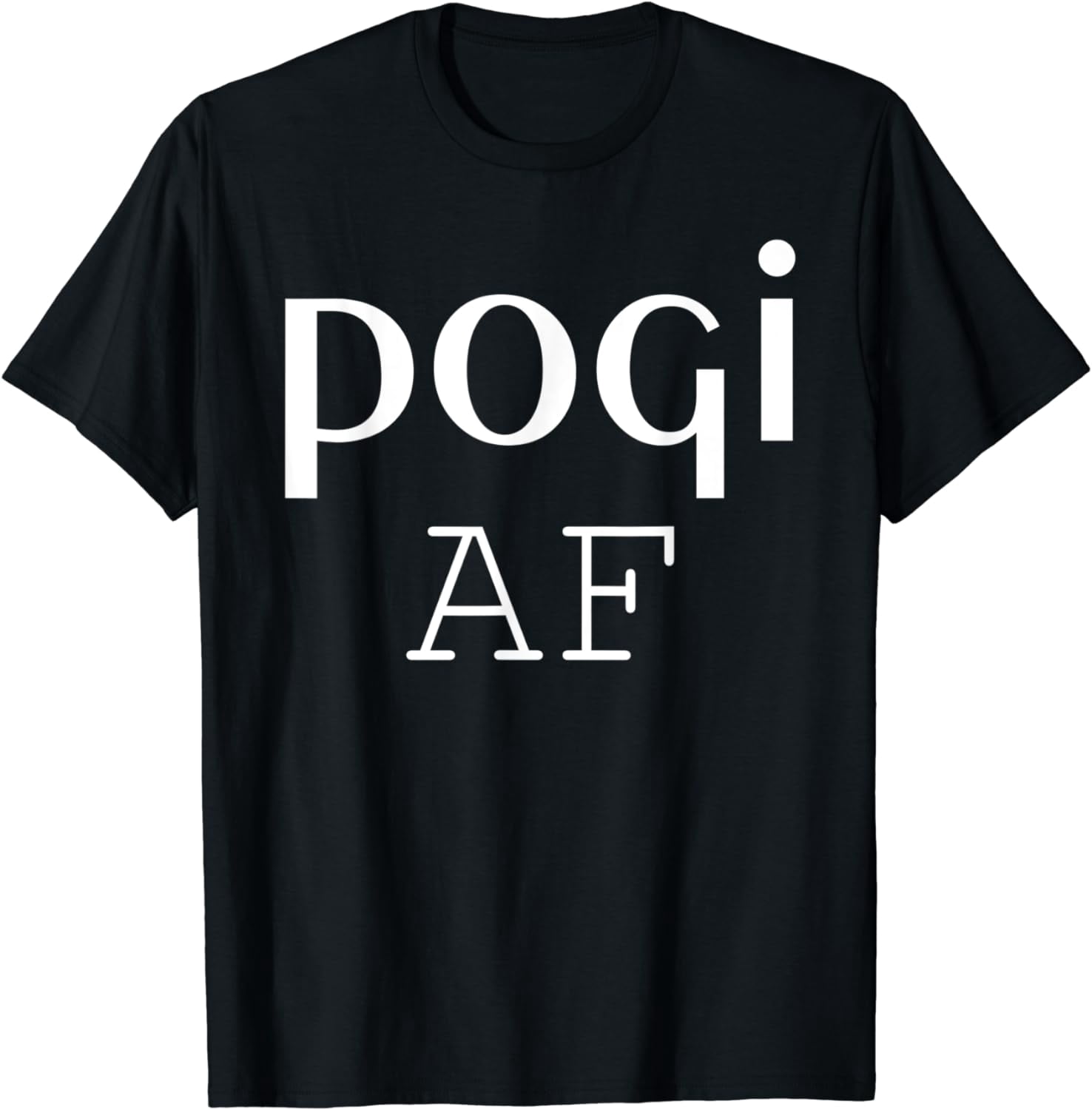 Fresh Pogi AF T-Shirt - Walmart.com