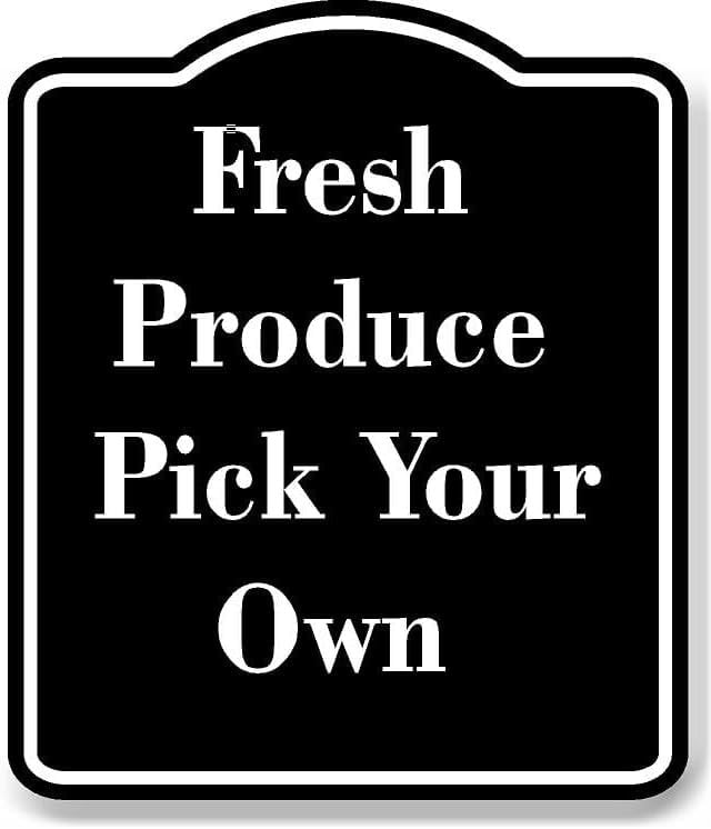 Fresh Produce Pick Your Own BLACK Aluminum Composite Sign 20''x24 ...