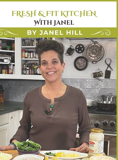 Fresh & Fit Kitchen with Janel, (Hardcover) - Walmart.com