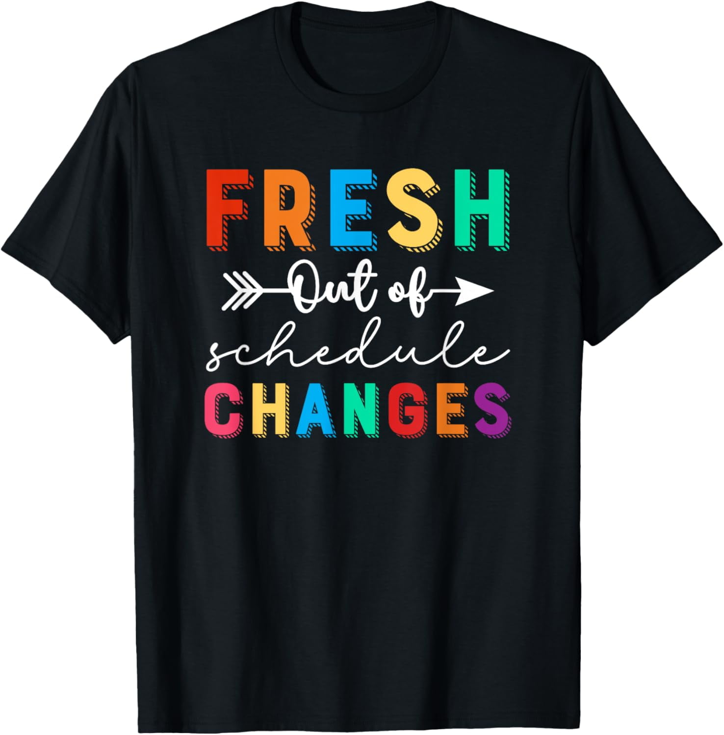 Fresh out of Schedule changes - School Counselor T-Shirt - Walmart.com