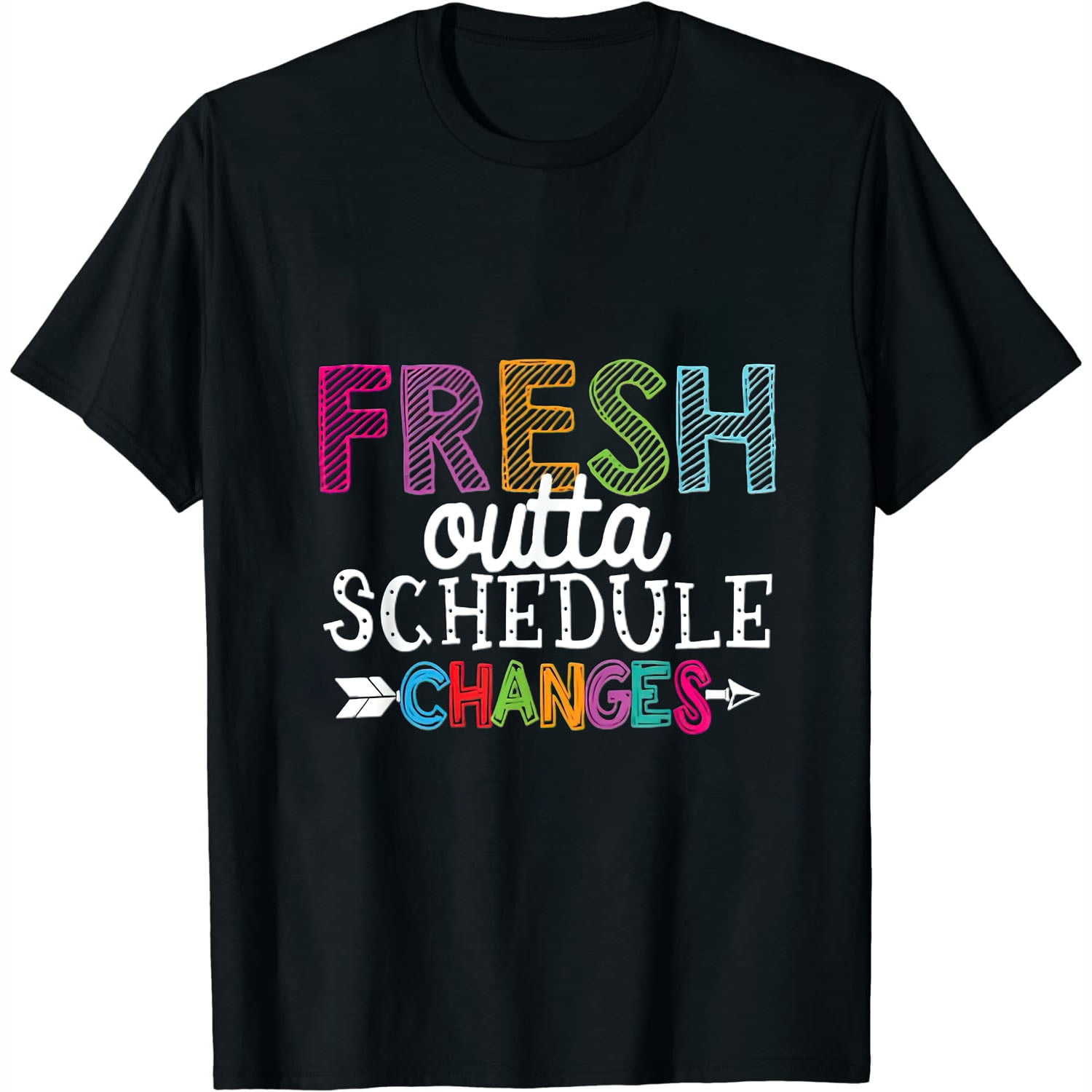 Fresh outta schedule changes school counselor funny T-Shirt - Walmart.com