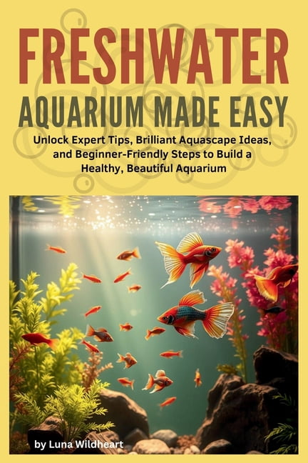 Freshwater Aquarium Made Easy, (Paperback) - Walmart.com