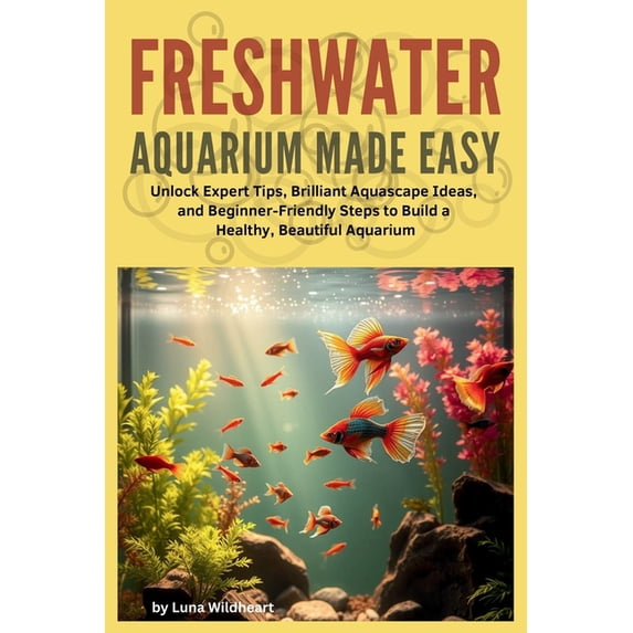 Freshwater Aquarium Made Easy, (Paperback) - Walmart.com