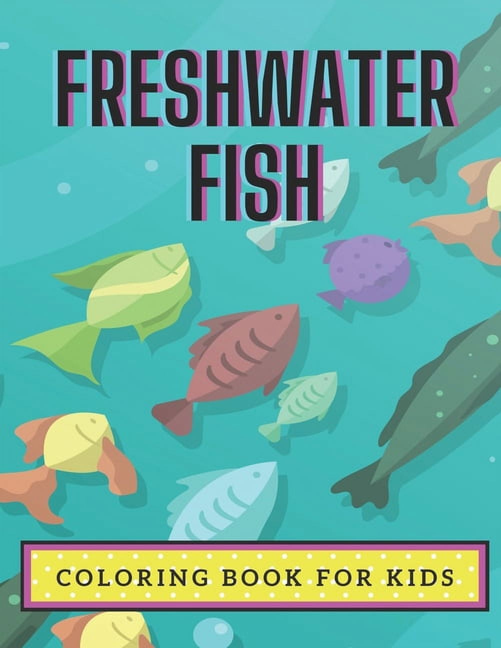 Freshwater Fish Coloring Book For Kids: Coloring Book About Fish for ...