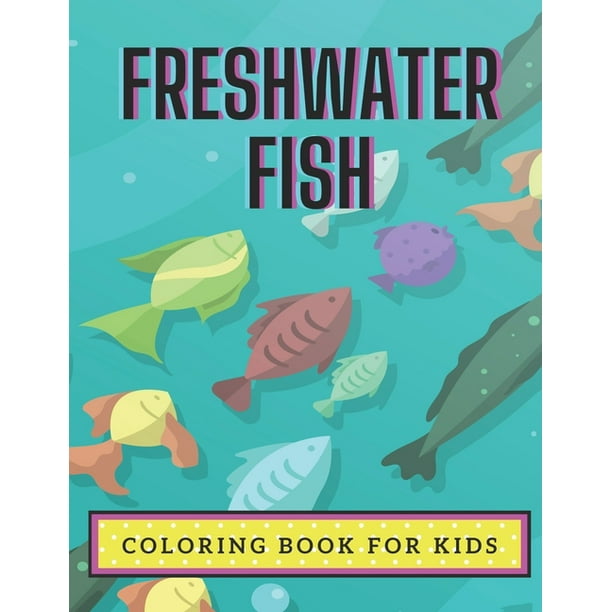 Freshwater Fish Coloring Book For Kids : Coloring Book About Fish for ...