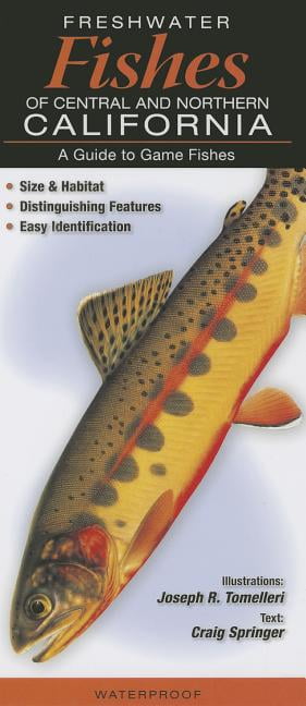 Freshwater Fishes of Central and Northern California: A Guide to Game ...