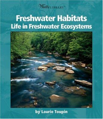Pre-Owned Freshwater Habitats: Life In Freshwater Ecosystems (Watts ...