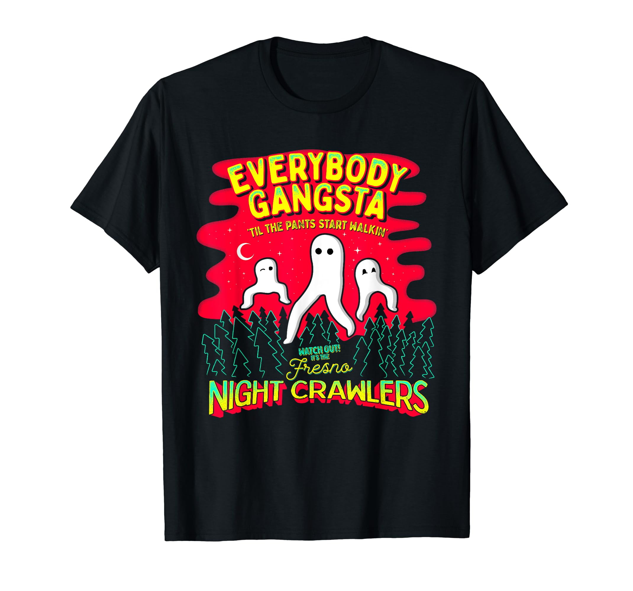 Fresno Nightcrawlers - Everybody Gangsta Funny Meme Cryptid T-Shirt ...