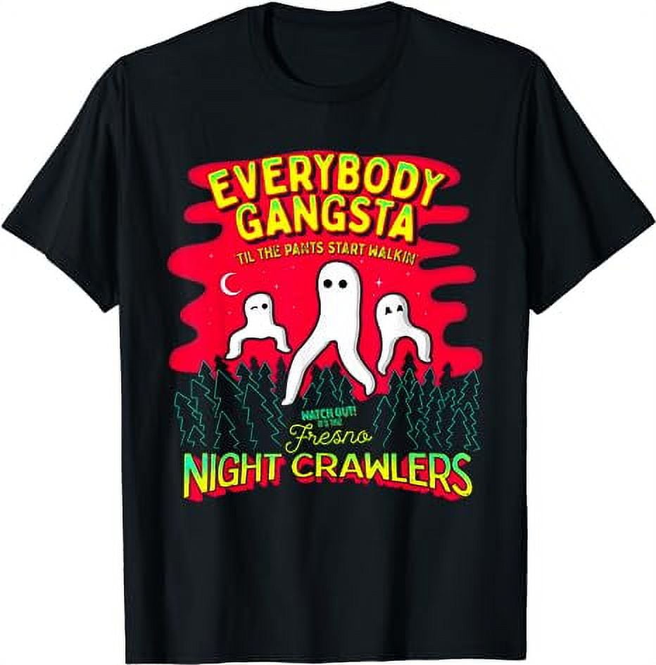 Fresno Nightcrawlers - Everybody Gangsta Funny Meme Cryptid T-Shirt ...