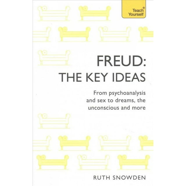 Freud The Key Ideas Teach Yourself An Introduction To Freuds