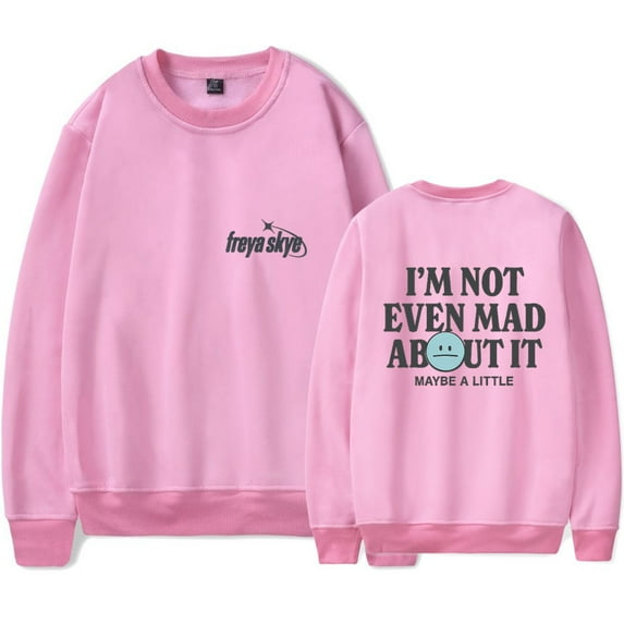 Freya Skye Not Even Mad About It Sweatshirt Long-Sleeved Pullover ...
