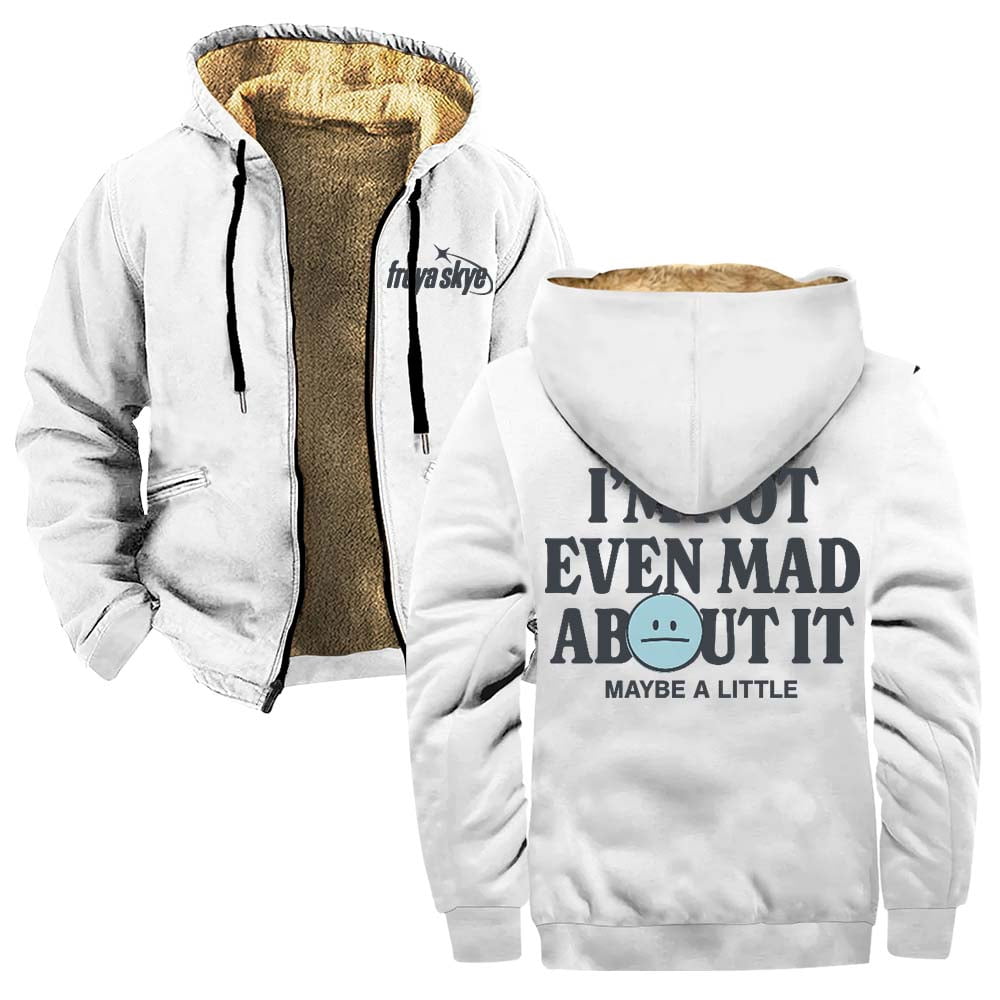 Freya Skye Not Even Mad About It Zipper Hoodies Women Men Jacket Parkas ...