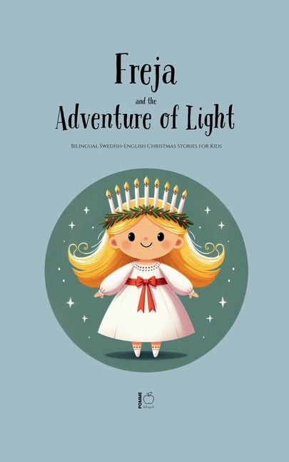 Freya and the Adventure of Light: Bilingual Swedish-English Christmas ...