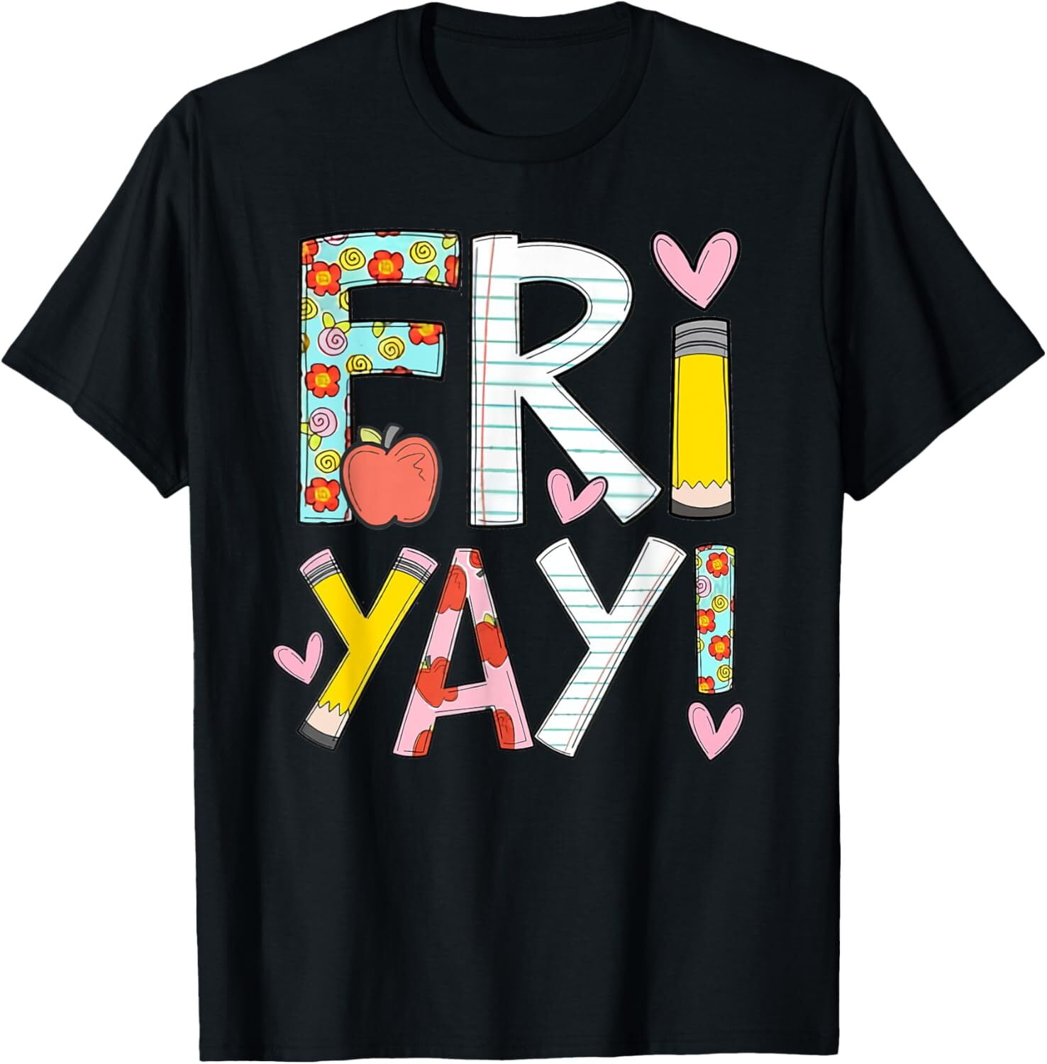 Fri-Yay Happy Friday Funny Weekend Teacher Back To School T-Shirt ...