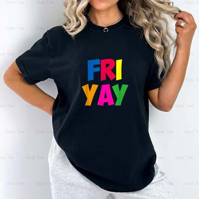 Fri-Yay, Happy Friday, Lovers, Fun, Teacher, Gift, Weekend, Humor, TGIF ...