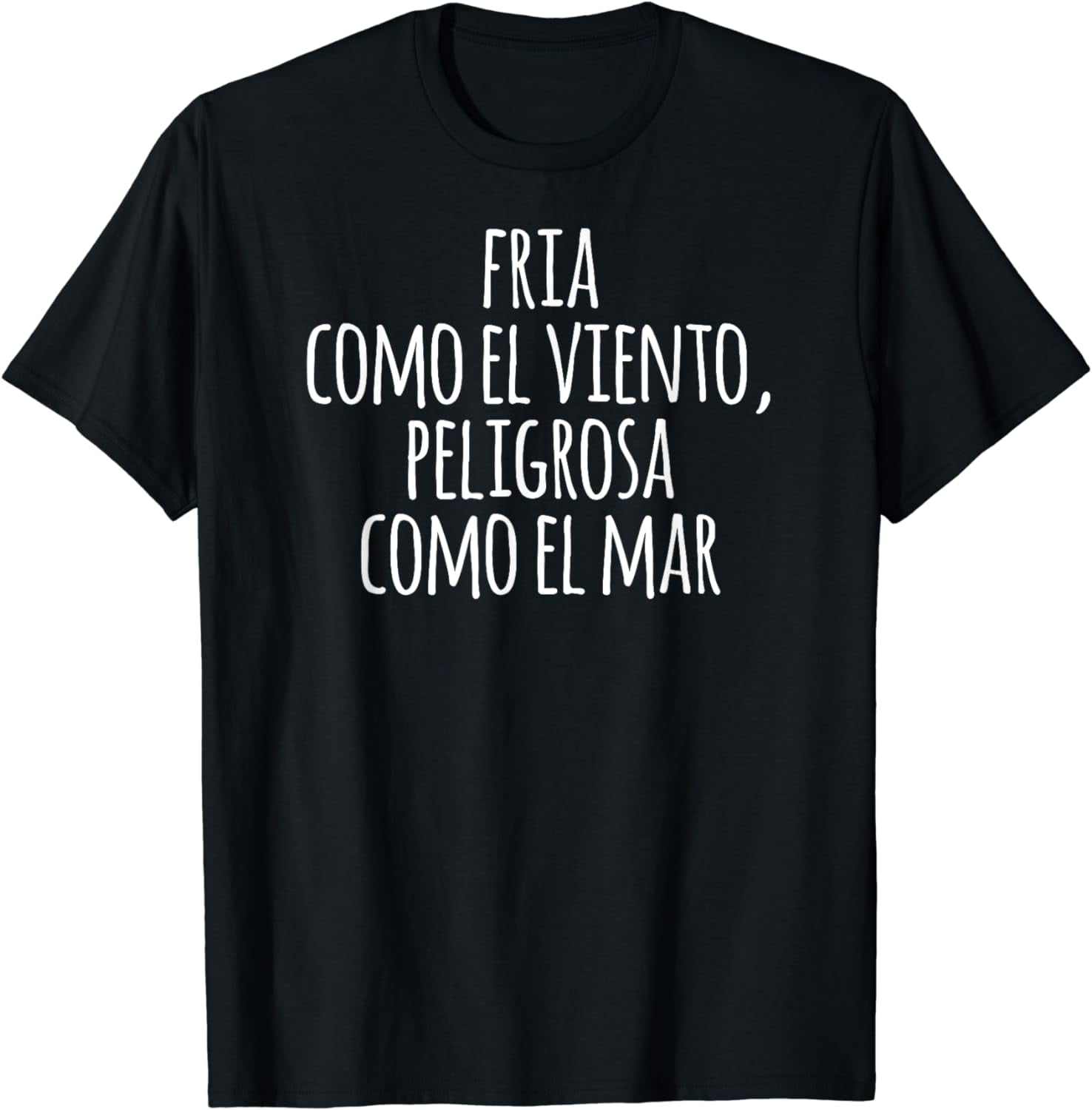 Fria Como El Viento Peligrosa Como El Mar Spanish T-Shirt - Walmart.com