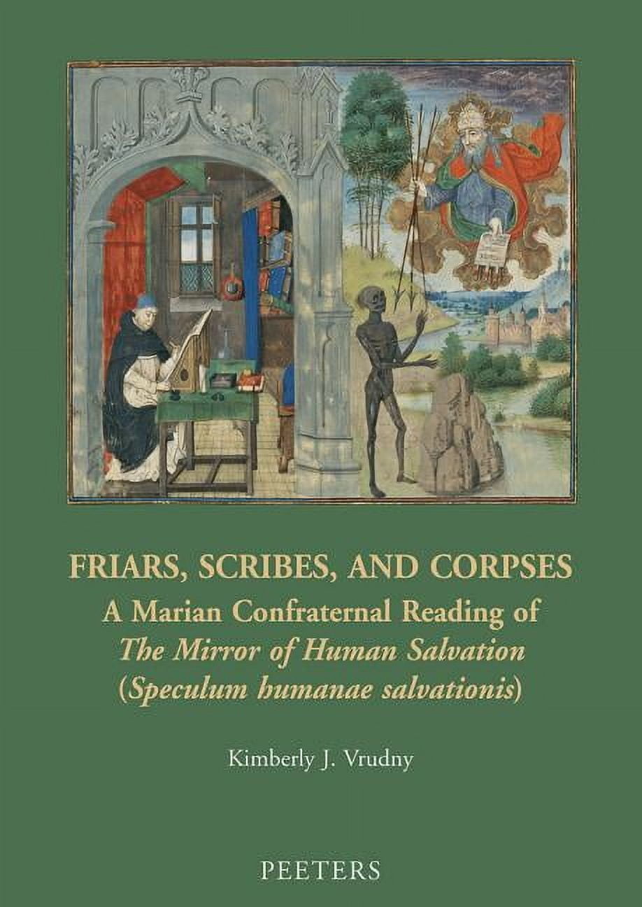 Friars, Scribes, and Corpses : A Marian Confraternal Reading of the ...