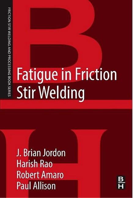 Friction Stir Welding and Processing Fatigue in Friction Stir Welding ...