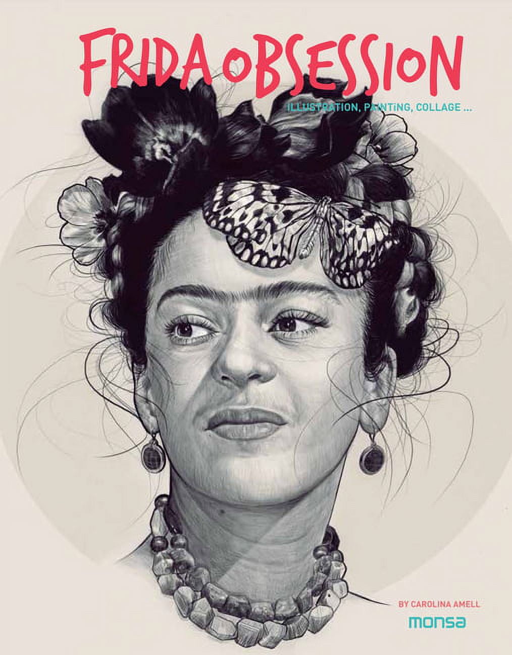 Frida Obsession : Illustration, Painting, Collage (Hardcover) - Walmart.com
