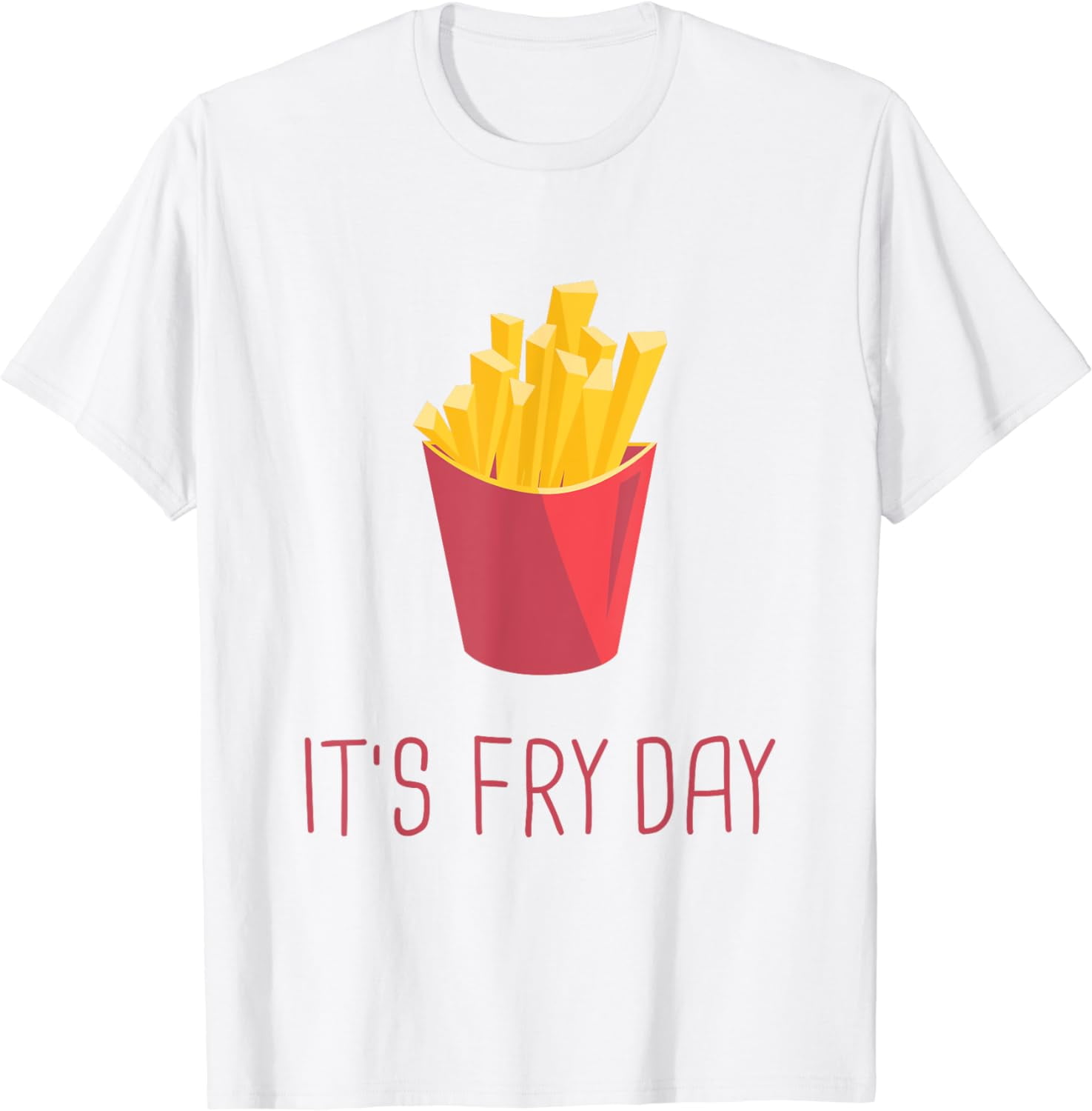 Friday - French Fries - It's Friday - Gift - Fun T-Shirt - Walmart.com