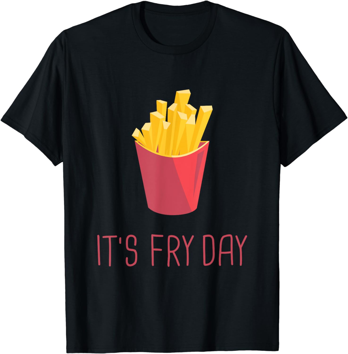 Friday - French Fries - It's Friday - Gift - Fun T-Shirt - Walmart.com