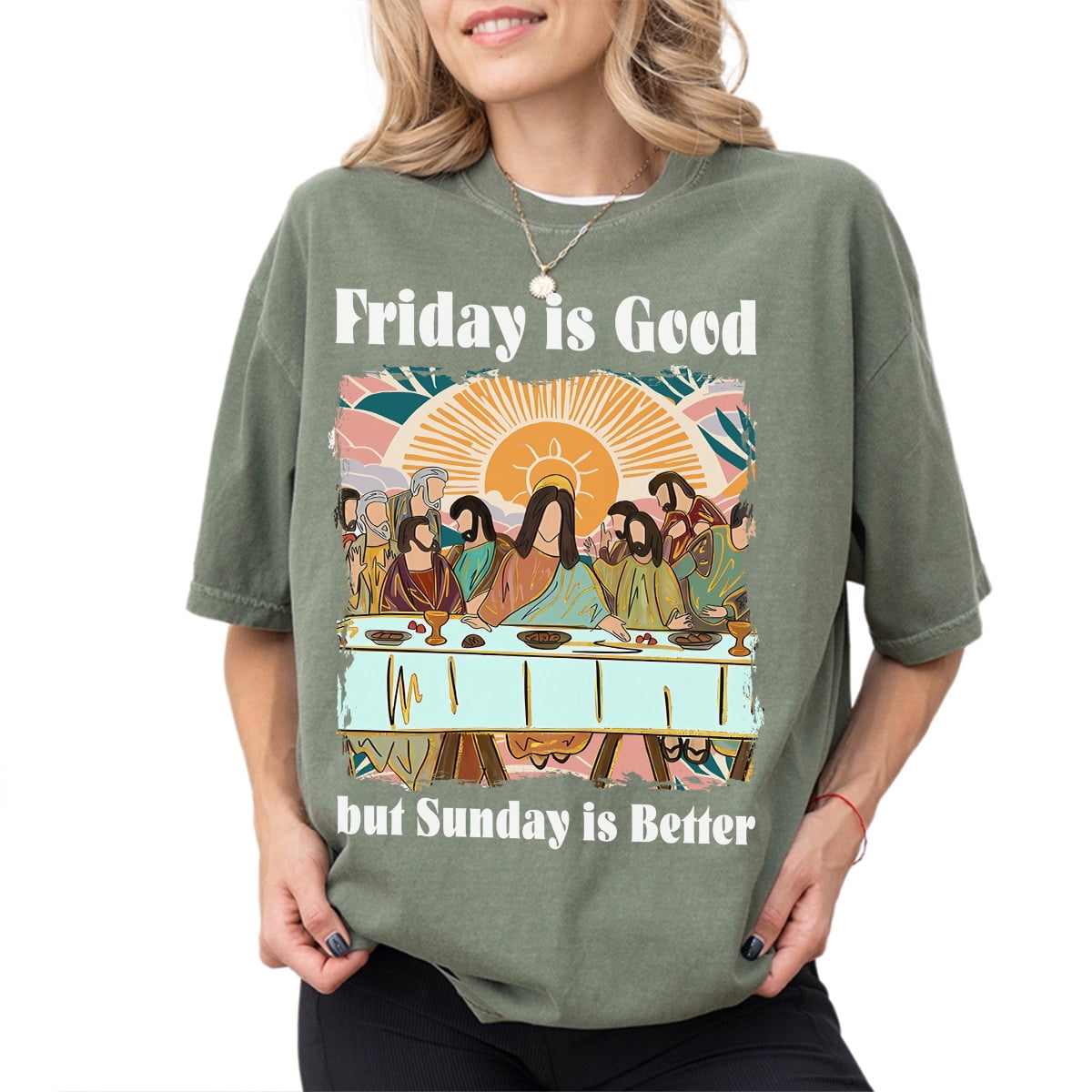 Friday Is Good But Sunday Is Better Christian T-Shirt – Jesus Last ...
