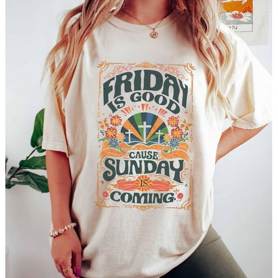 Friday Is Good Cause Sunday Is Coming Shirt, Easter Christian Religious ...
