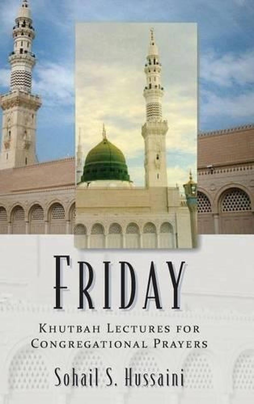 Friday: Khutbah Lectures for Congregational Prayers (Hardcover ...