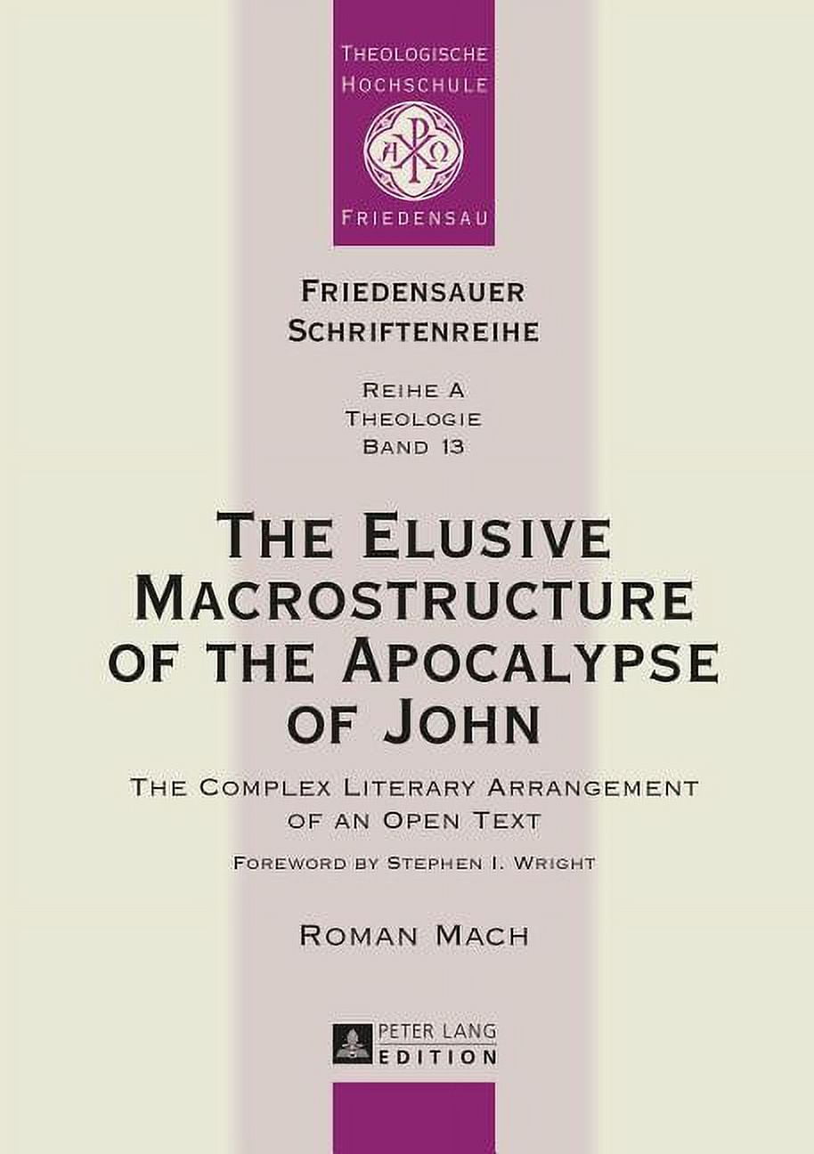 Friedensauer Schriftenreihe: The Elusive Macrostructure of the Apocalypse of John (Hardcover ...