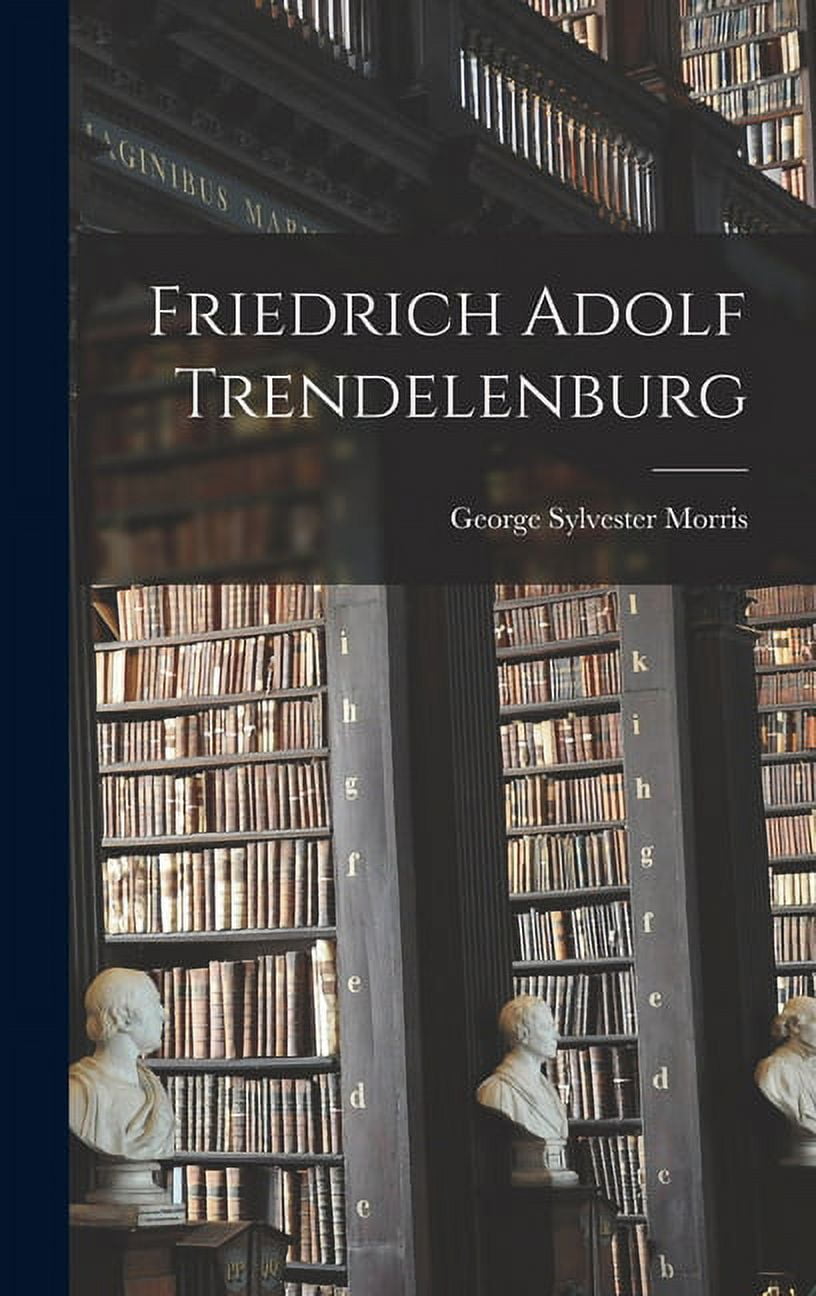 Friedrich Adolf Trendelenburg (Hardcover) - Walmart.com