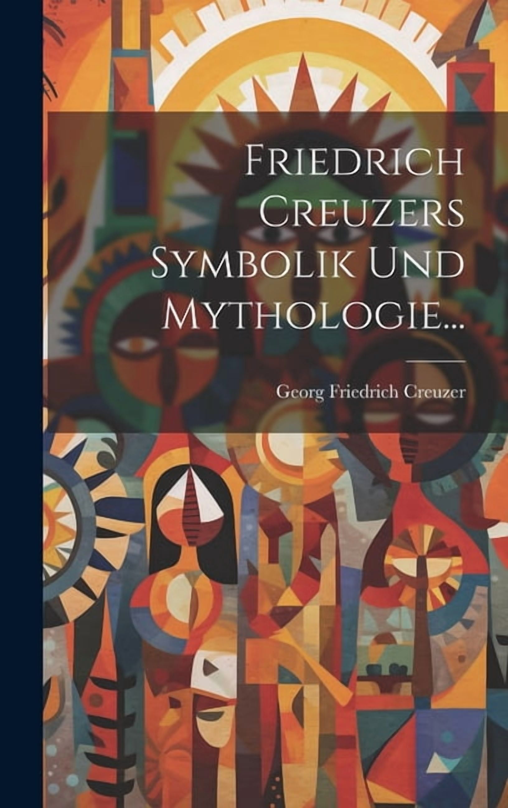 Friedrich Creuzers Symbolik Und Mythologie... (Hardcover) - Walmart.com