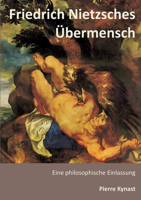 Friedrich Nietzsches Übermensch (Paperback) - Walmart.com