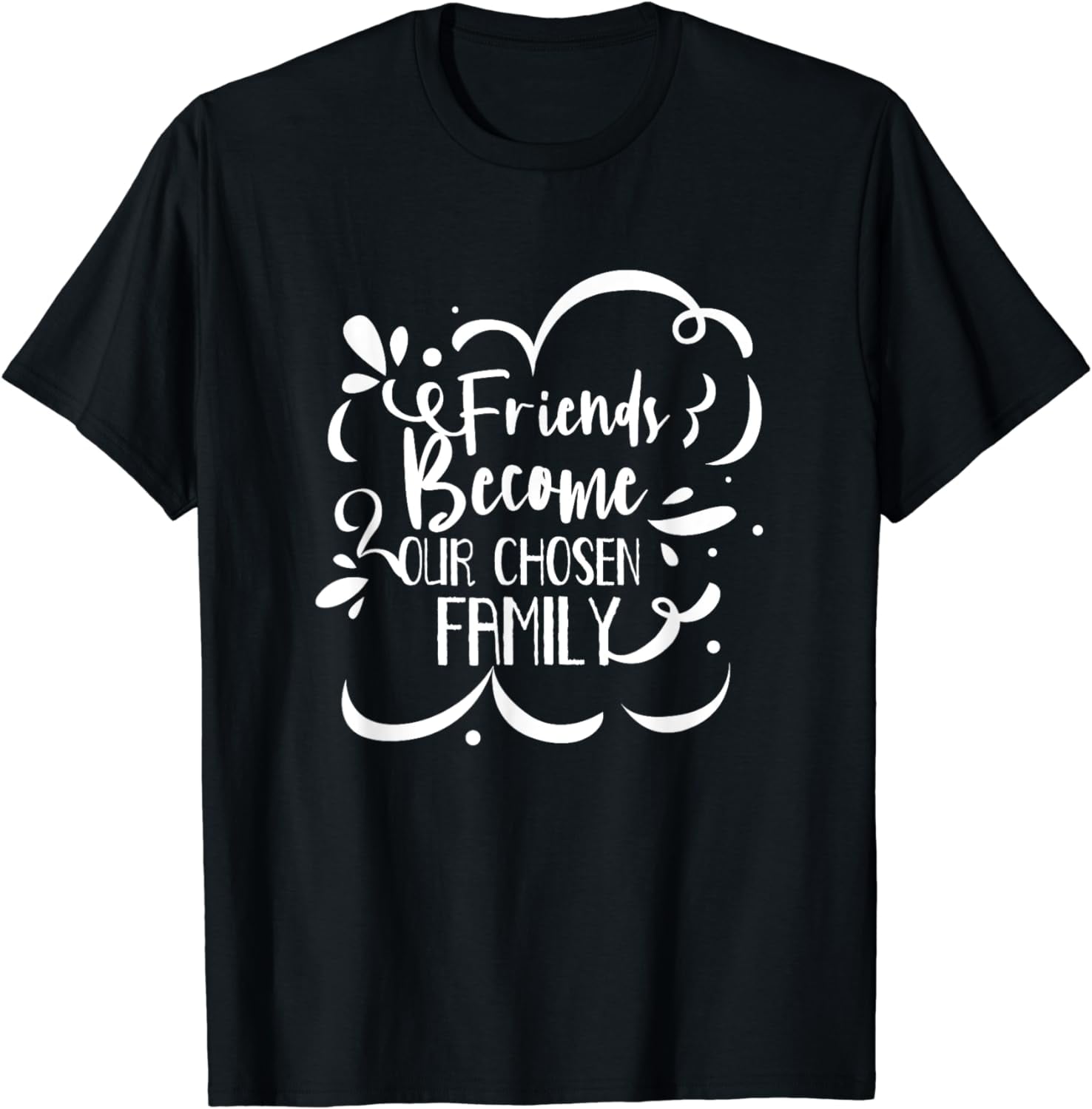 Friends Become Family Friendship Cute Friend Saying T-Shirt - Walmart.com