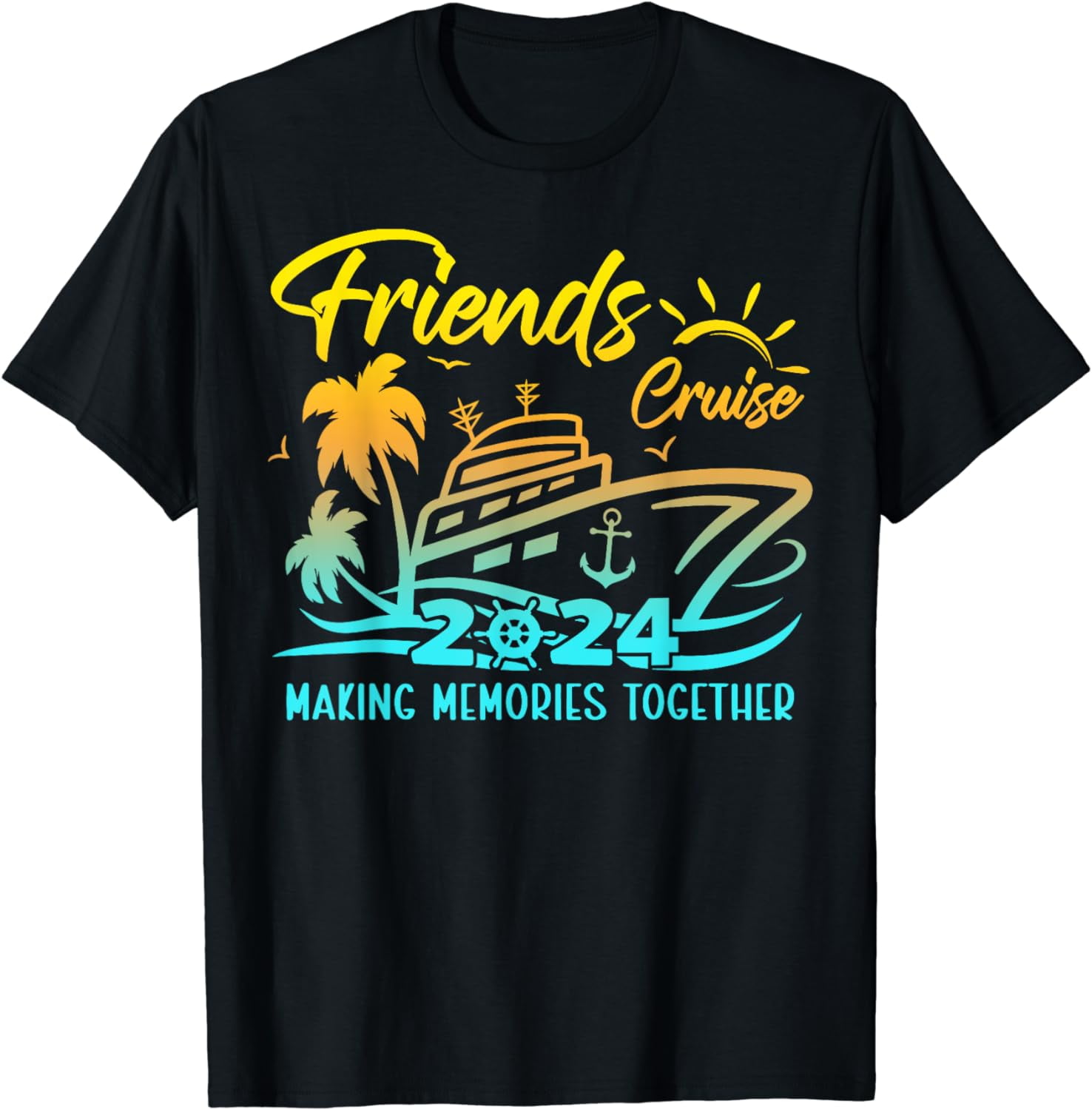 Friends Cruise 2024 Making Memories Together Friend Vacation T-Shirt ...