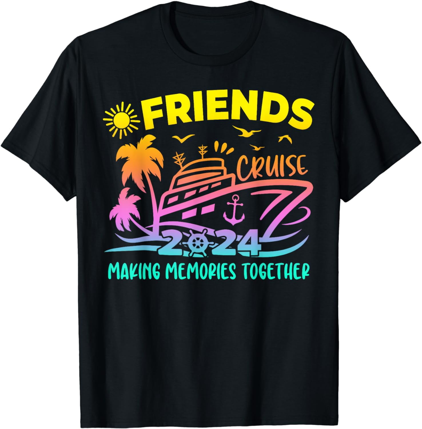 Friends Cruise 2024 Making Memories Together Friend Vacation T-Shirt ...
