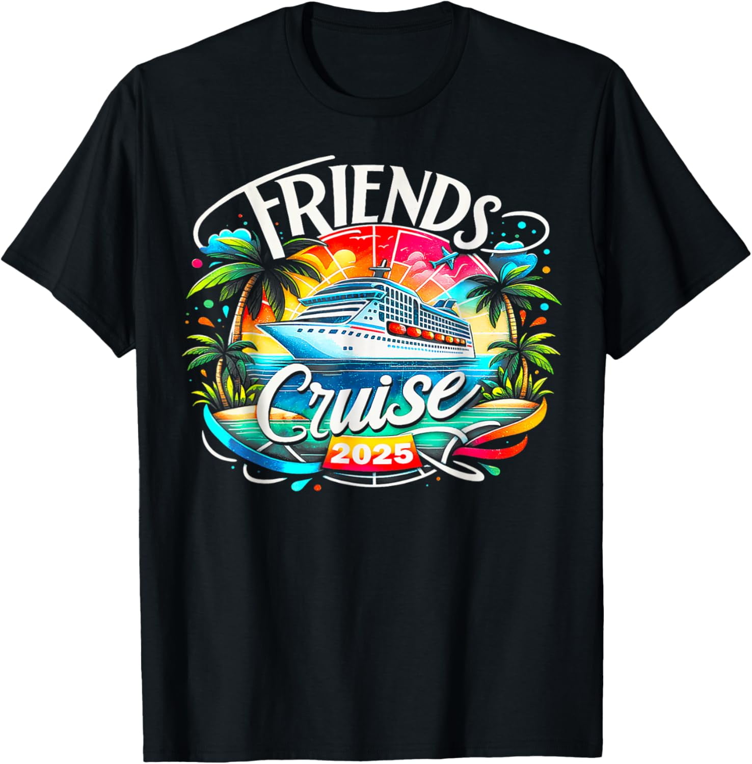 Friends Cruise 2025 Cruise Squad 2025 Funny Friend Group T-Shirt ...
