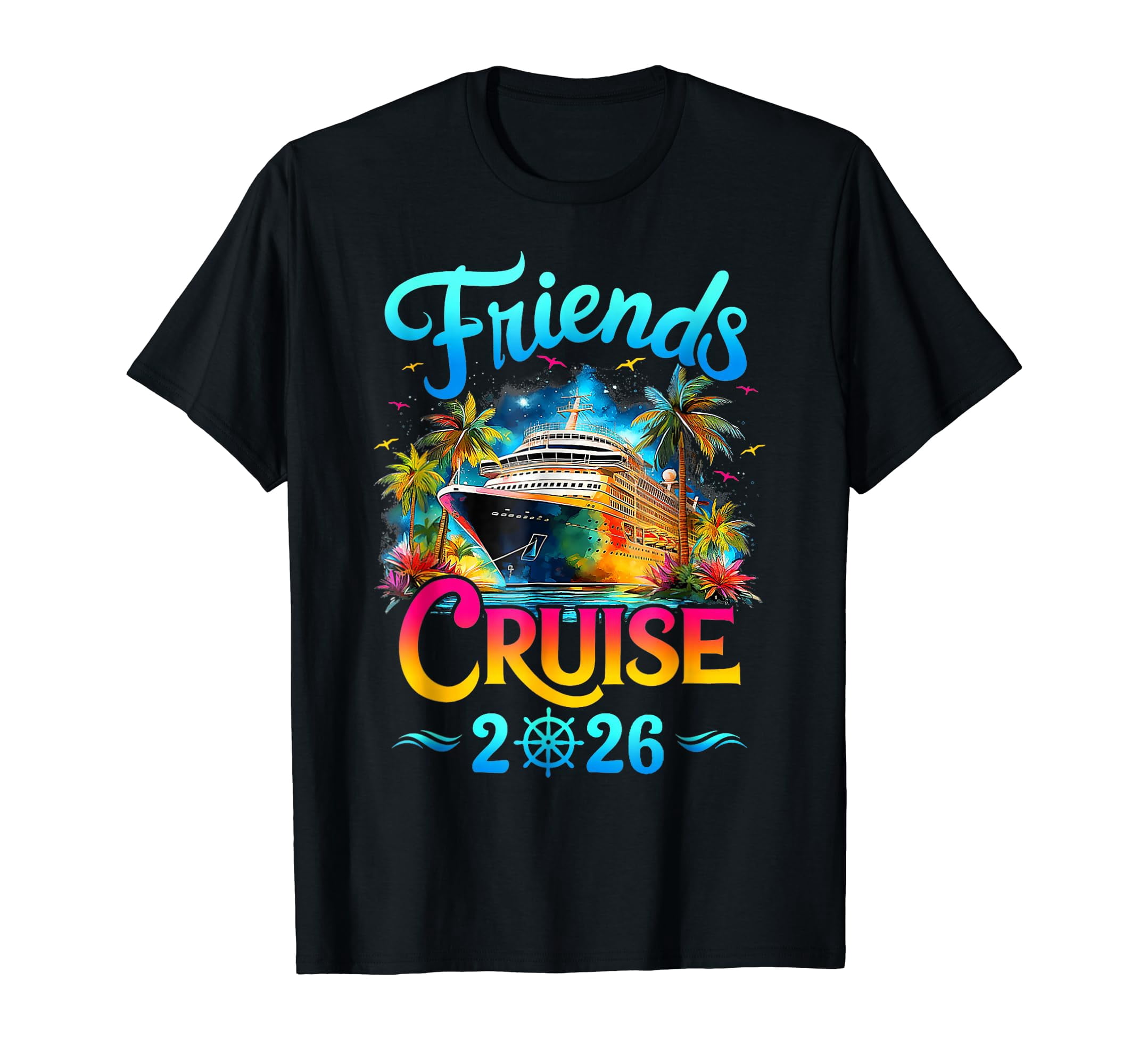 Friends Cruise 2026 Cruise Squad 2026 Funny Friend Group T-Shirt ...