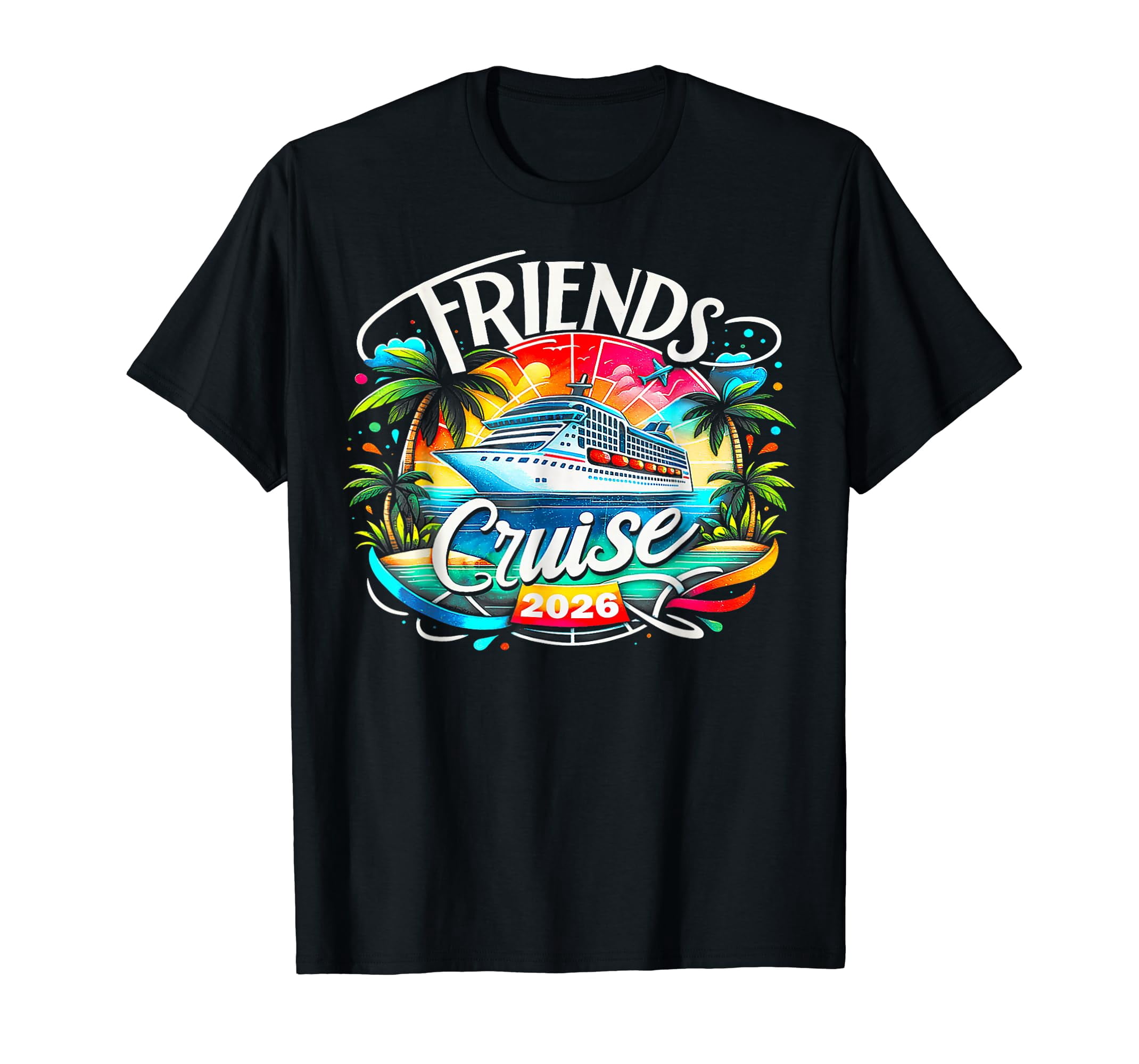 Friends Cruise 2026 Cruise Squad 2026 Funny Friend Group T-Shirt ...