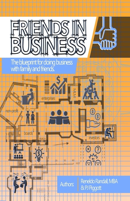 Friends In Business: The blueprint for doing business with family and ...