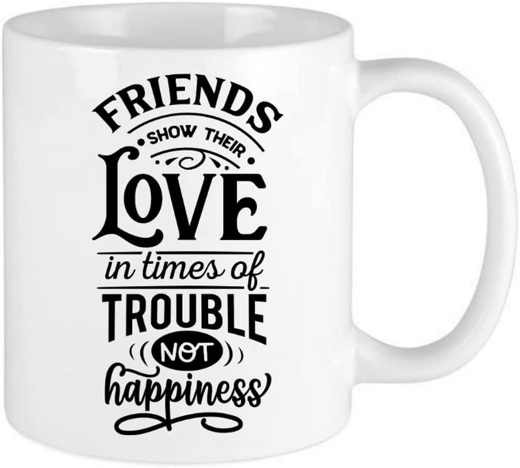 Friends Show There love In Time Of Trouble Coffee Mug for Bestie BFF ...