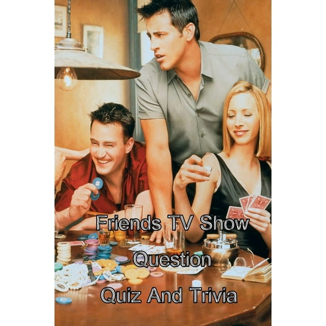 Friends TV Show Question Quiz And Trivia (Paperback) - Walmart.com