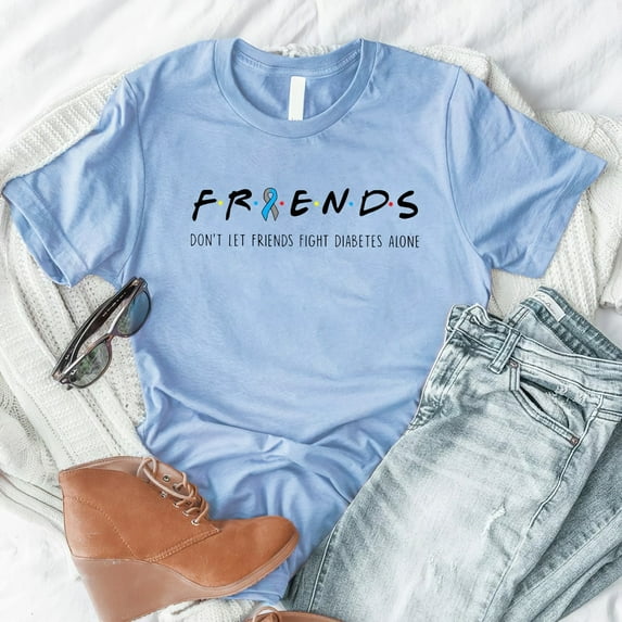 Friends Type 1 Diabetes Shirt, Don't Let Friends Fight Diabetes Alone ...