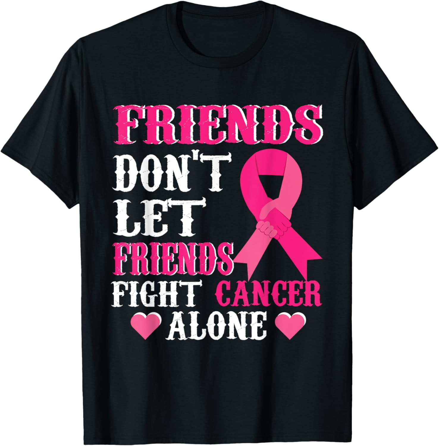 Friends don't fight alone Breast cancer awareness T-Shirt Casual Short ...