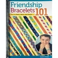 Friendship Bracelets 101: Fun to Make, Wear, and Share! (Spiral Bound) - Walmart.com