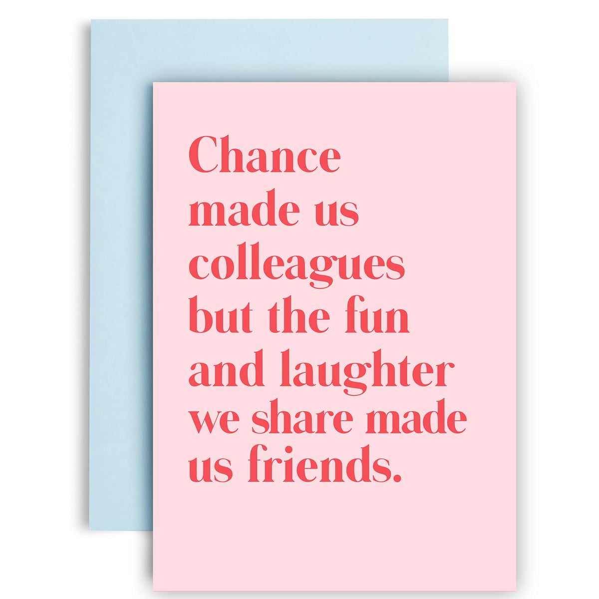 Friendship Card - "Chance Made Us Colleagues But Fun Made Us Friends ...