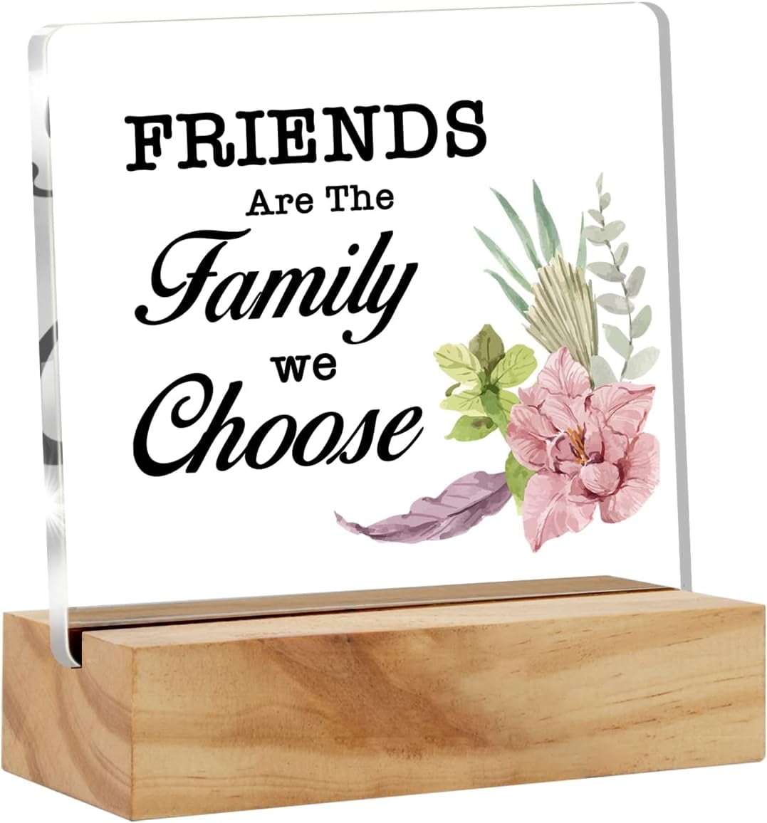 Friendship Desk Decor Acrylic Desk Sign Friends are the Family We ...