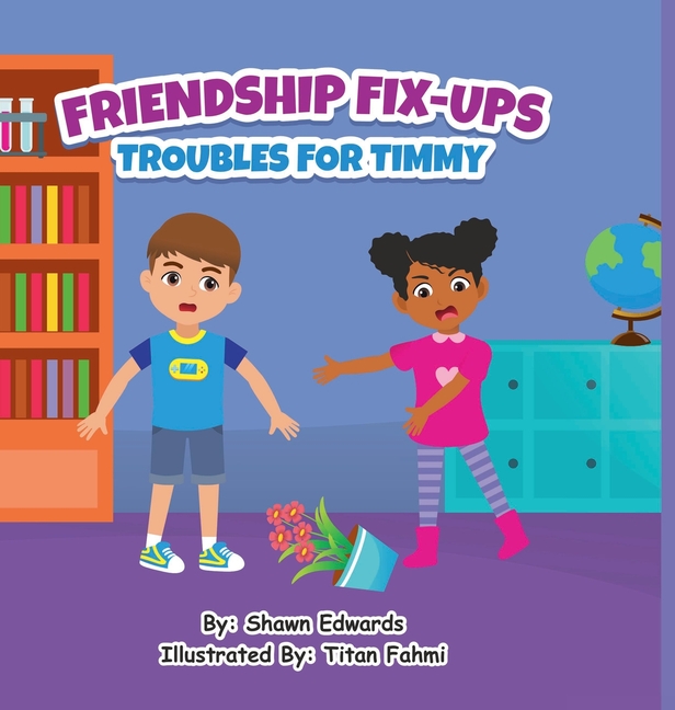 Friendship Fix ups: Troubles for Timmy, (Hardcover) - Walmart.com