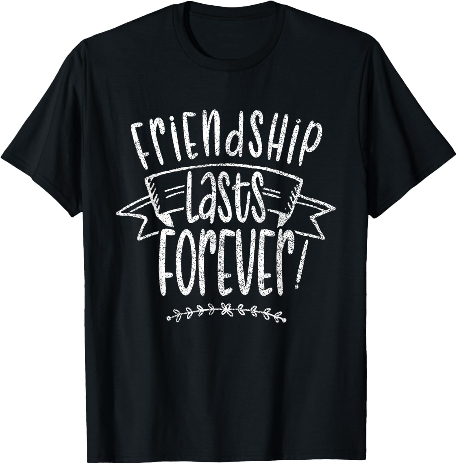 Friendship Lasts Forever Cute Friends Friend Saying T-Shirt - Walmart.com