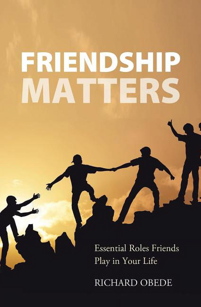Friendship Matters: Essential Roles Friends Play in Your Life - Walmart.com