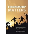 Friendship Matters: Essential Roles Friends Play in Your Life - Walmart.com